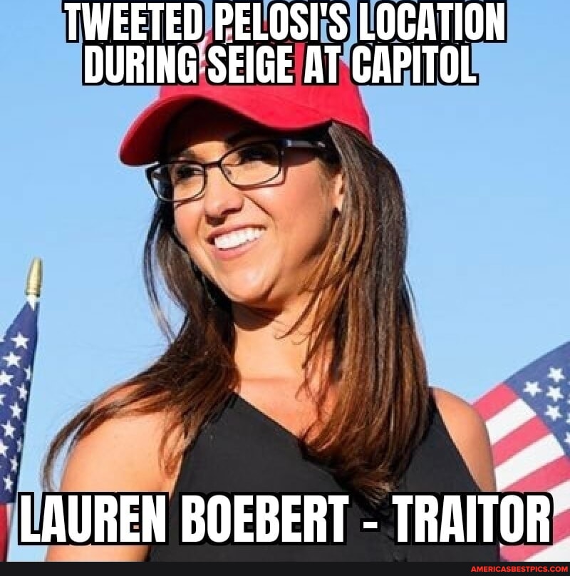 TWEETED PELOSI'S LOCATION DURING SEIGE AT CAPITOL LAUREN BOEBERT - TRAITOR' - America’s best ...