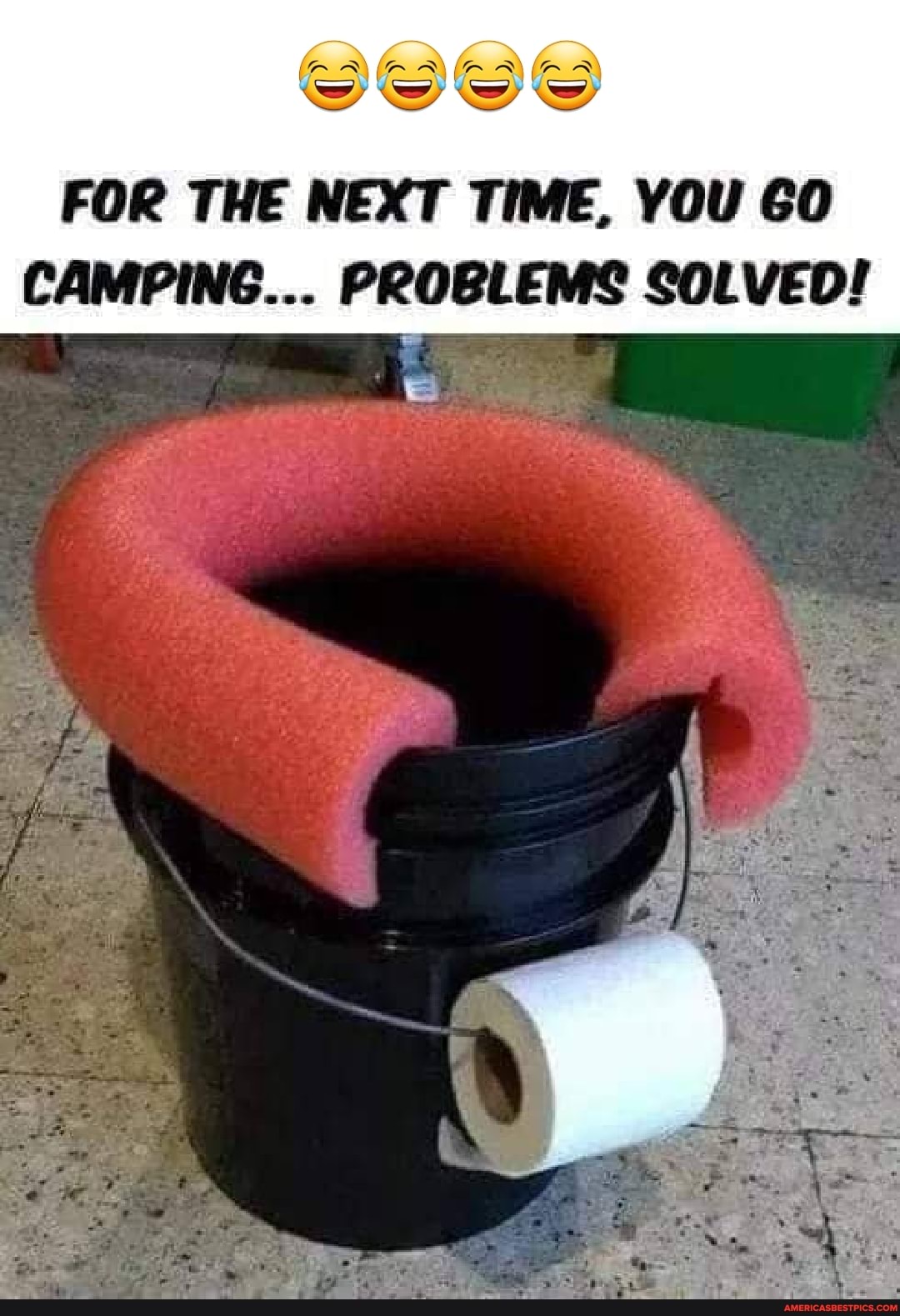 FOR THE NEXT TIME, YOU GO CAMPING... PROBLEMS SOLVED! - America’s best ...