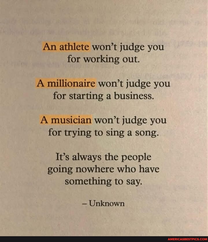 An athlete won't judge you for working out. A millionaire won't judge ...