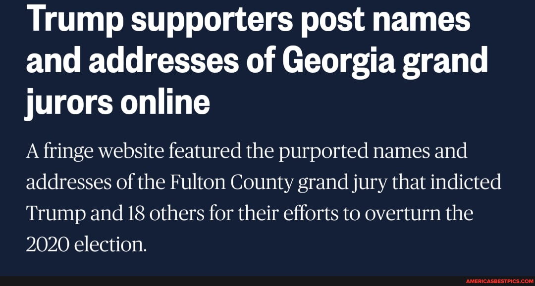 Trump supporters post names and addresses of Georgia grand jurors ...