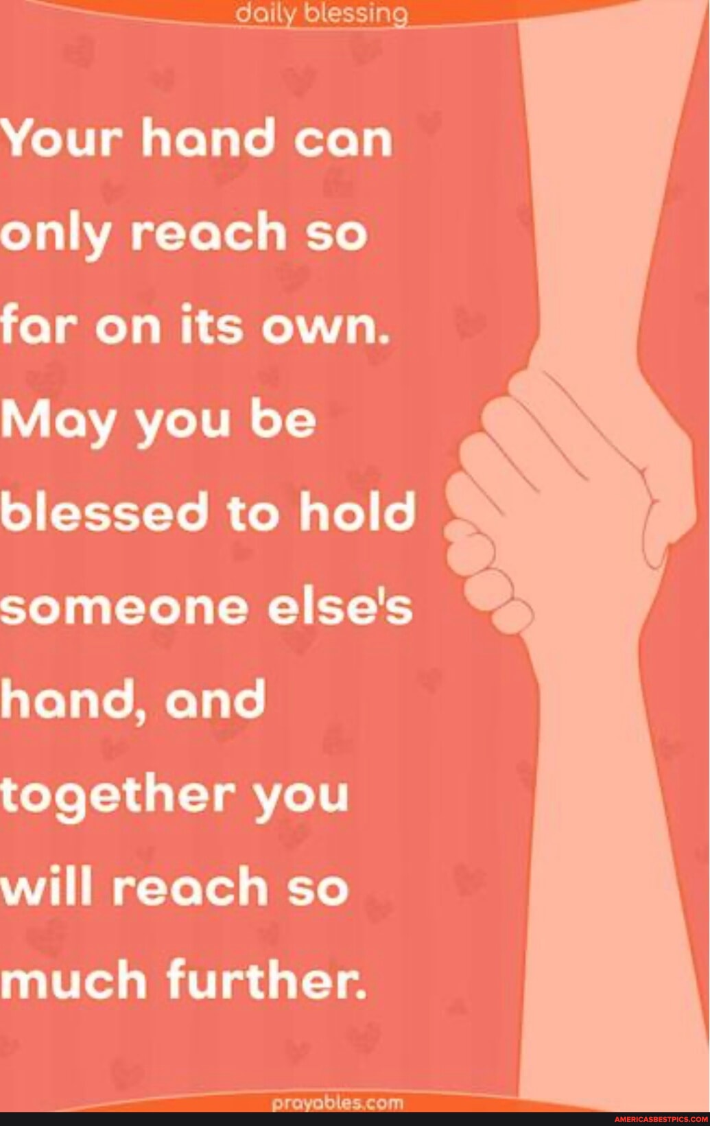 _daily blessing Your hand can only reach so far on its own. May you be ...