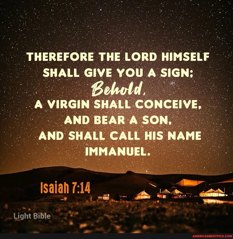 THEREFORE THE LORD HIMSELF SHALL GIVE YOU A SIGN: Behold A VIRGIN SHALL ...