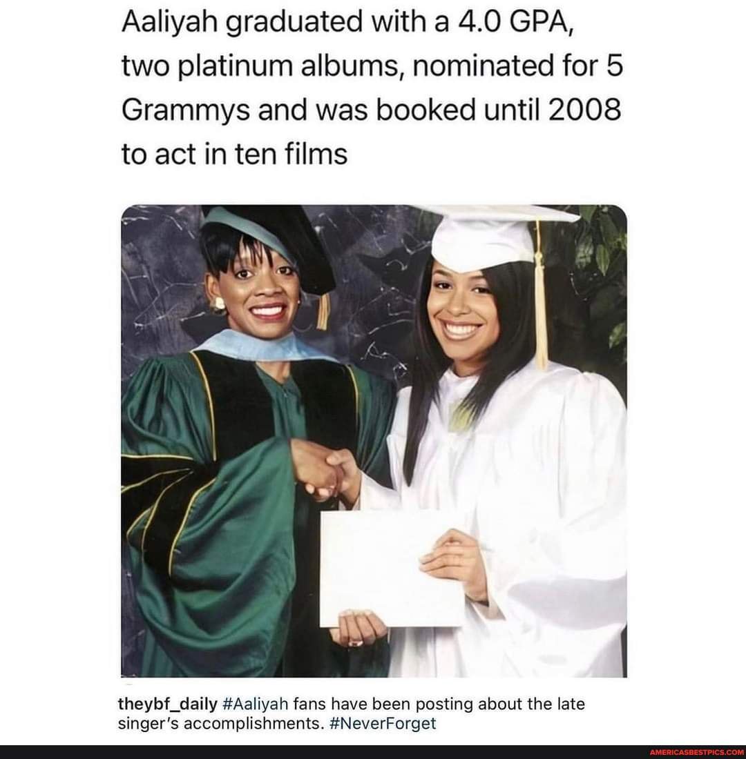 Aaliyah graduated with a 4.0 GPA, two platinum albums, nominated for 5 ...