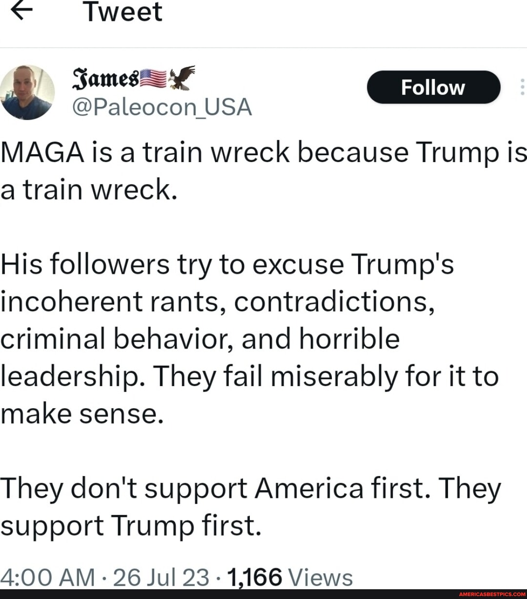 Tweet @Paleocon_USA Follow MAGA is a train wreck because Trump is a ...