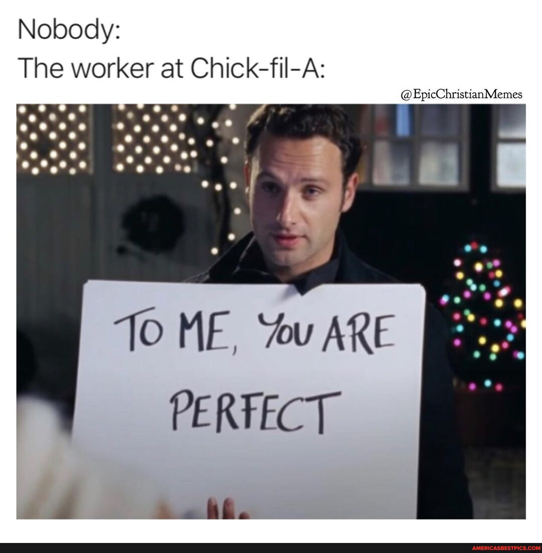 My pleasure 😊 - Nobody: The worker at Chick-fil-A: @EpicChristianMemes ...