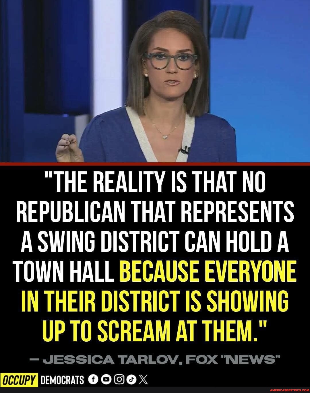 "THE REALITY IS THAT NO REPUBLICAN THAT REPRESENTS A SWING DISTRICT CAN HOLD A TOWN HALL BECAUSE ...