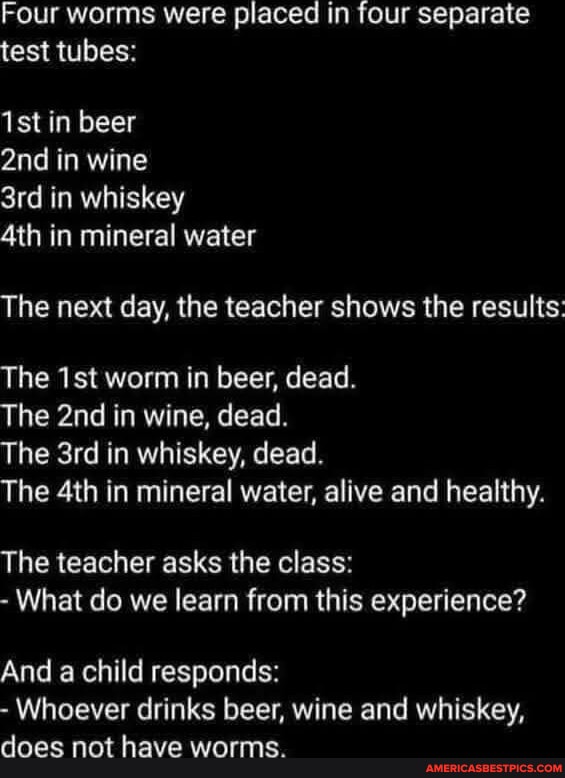 Four worms were placed in four separate test tubes: in beer in wine in ...
