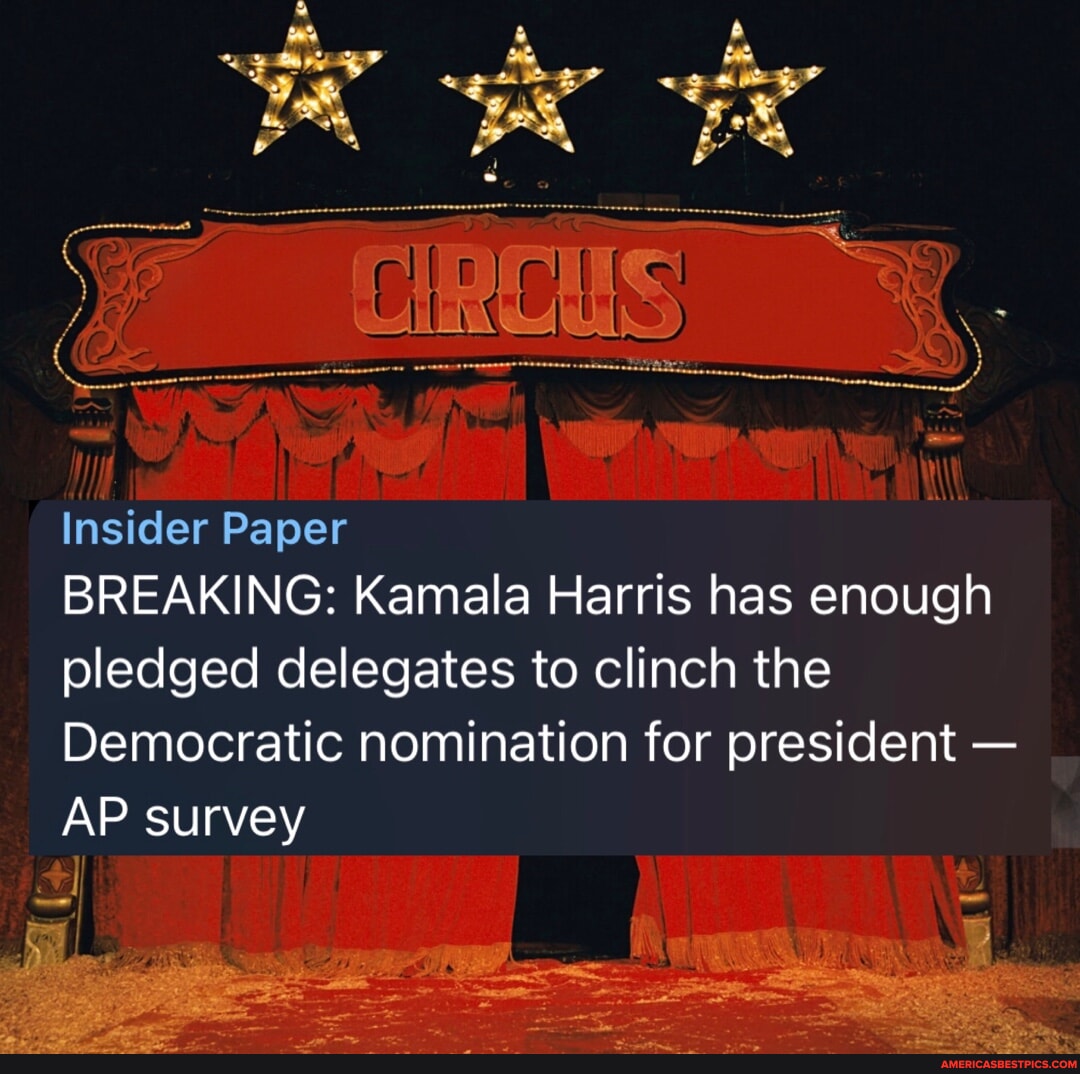 CF yy, \_J Val Insider Paper BREAKING: Kamala Harris has enough pledged ...