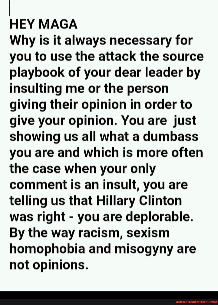 I HEY MAGA Why is it always necessary for you to use the attack the ...