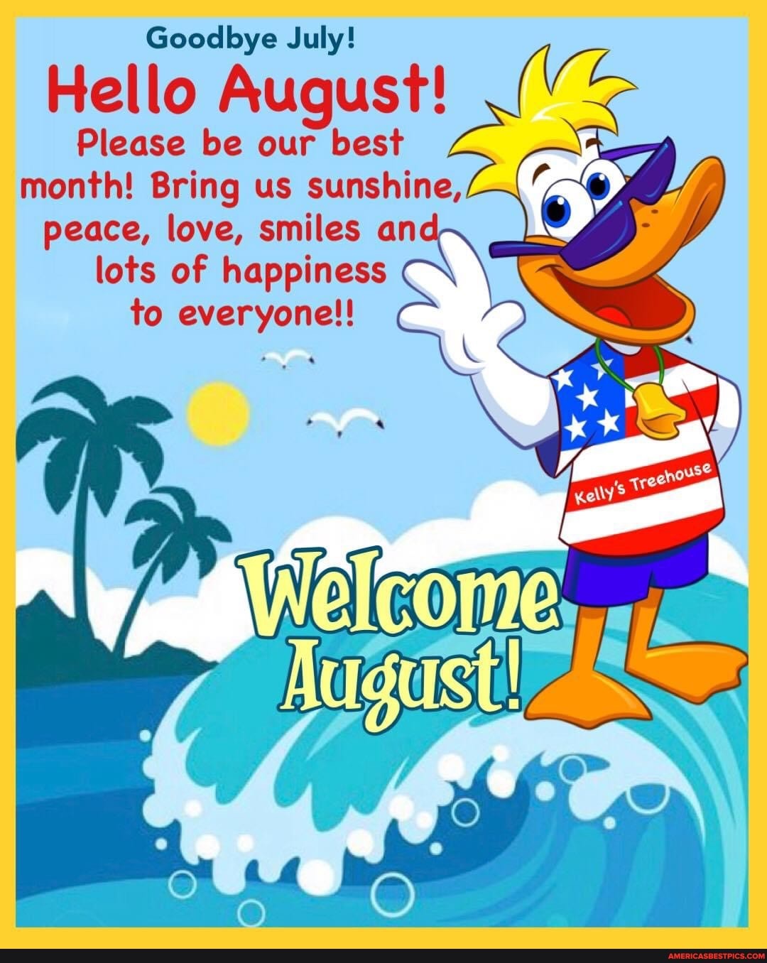 Goodbye July! Hello August! Please be our best month! Bring us sunshine ...