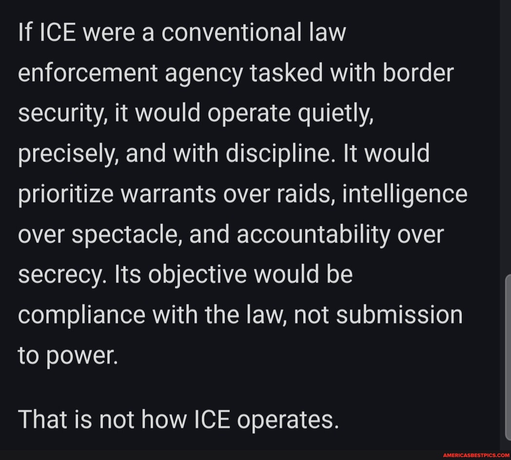 If ICE were a conventional law enforcement agency tasked with border ...