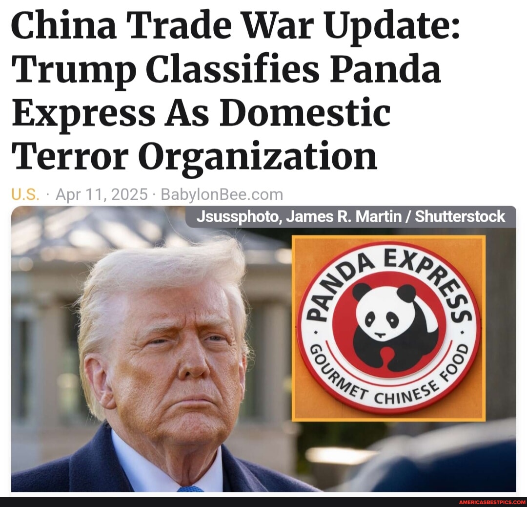 China Trade War Update: Trump Classifies Panda Express As Domestic ...